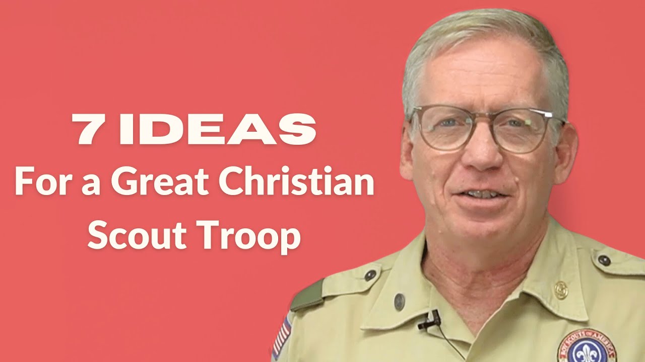 7 Ideas for a Great Christian Scout Troop! - YouTube