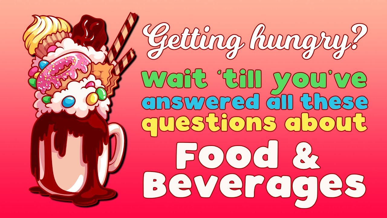 10 Questions About Food & Beverages - YouTube