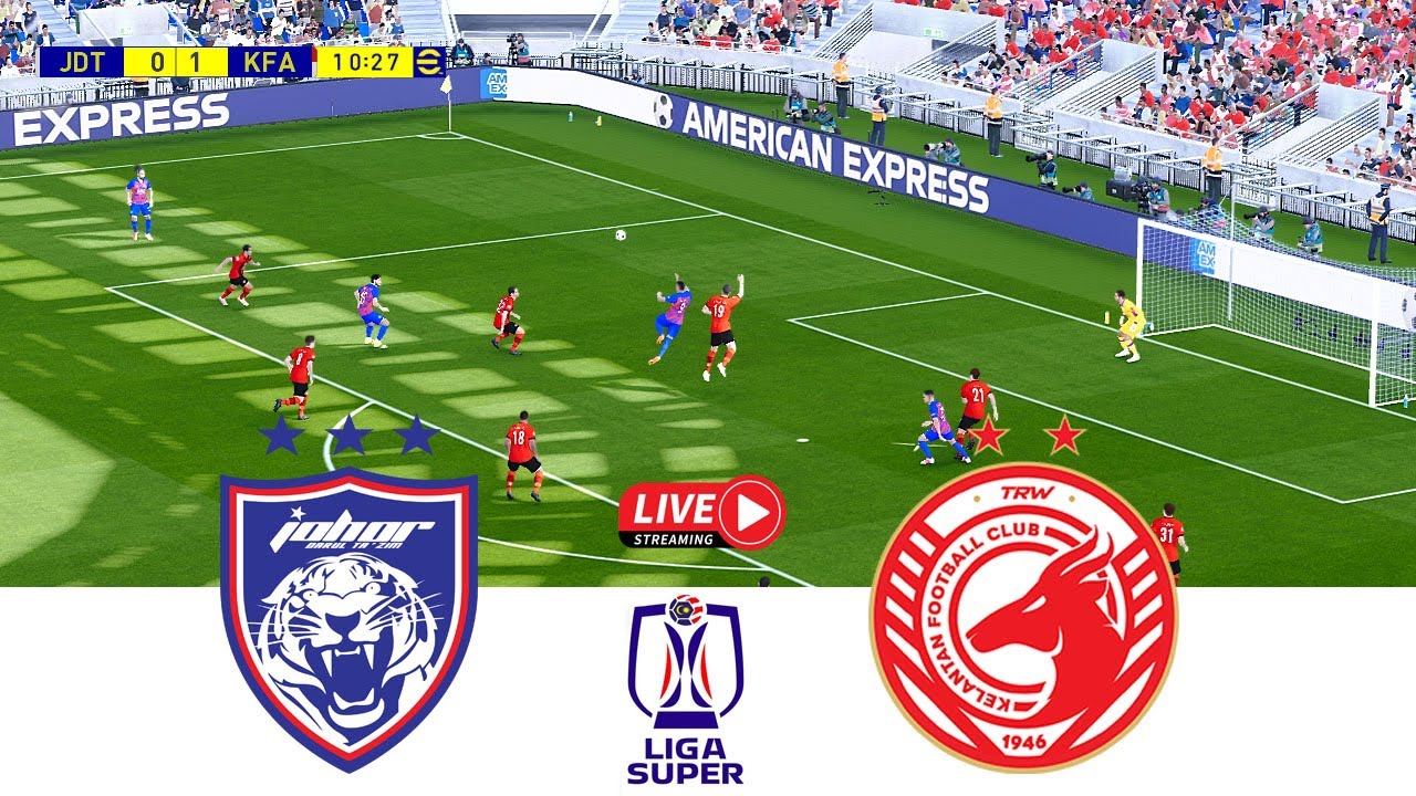 JDT vs Kelantan FA LIVE | Liga Super Malaysia 2023 Live Hari ini Johor ...