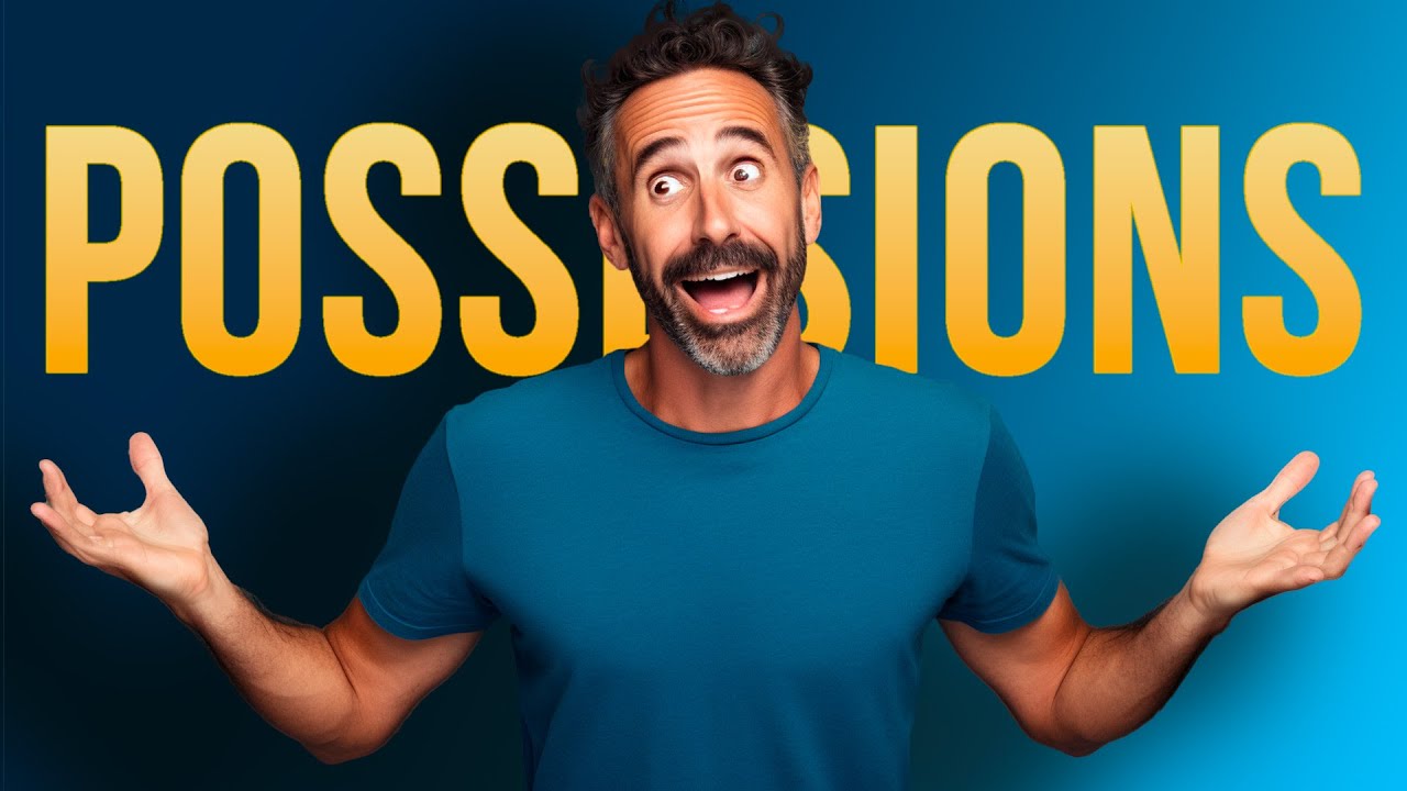 Material Possessions