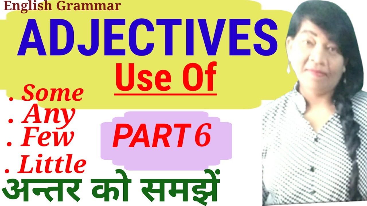 ENGLISH GRAMMAR | USE OF ADJECTIVES MUCH SOME FEW LITTLE ANY IN ...