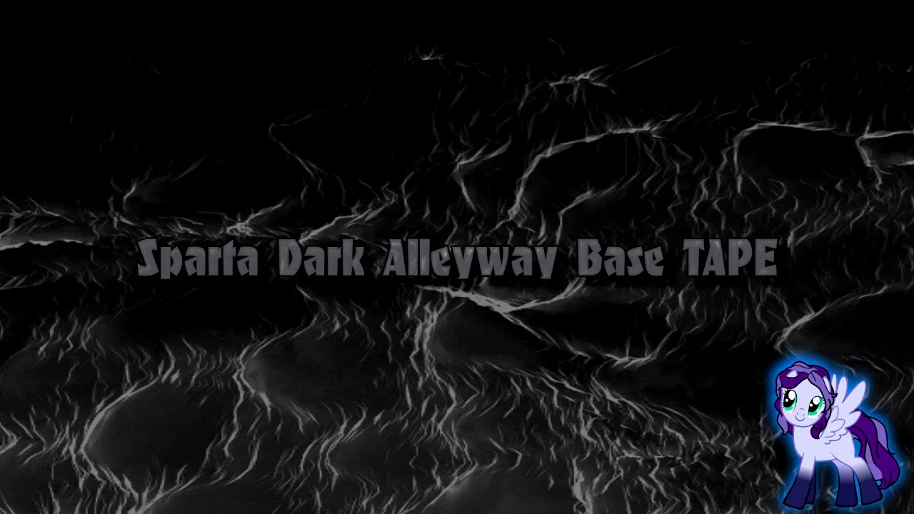 Sparta Dark Alleyway Base TAPE (-Reupload-) - YouTube