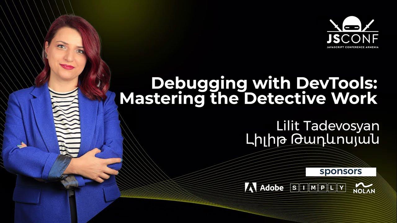 🇦🇲 Debugging with DevTools: Mastering the Detective Work | Լիլիթ Թադևոսյան #JSConfAM24 - YouTube