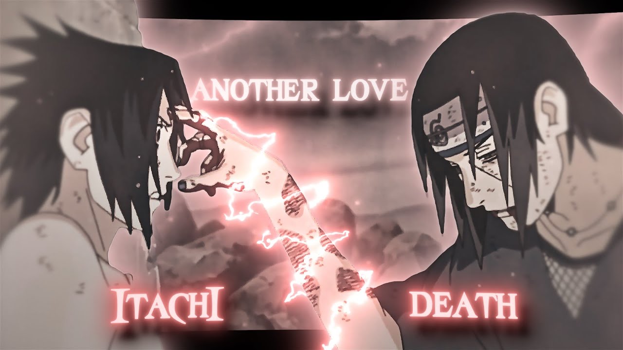 Another Love - Itachi Death [EDIT/AMV] ️QUICK!!! - YouTube