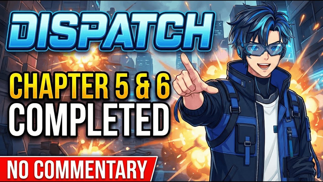 DISPATCH CHAPTER 5 AND 6 GAMPLAY | NO COMMENTARY - YouTube