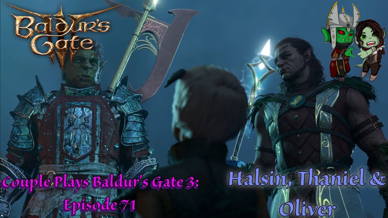 Couple Play's Baldur's Gate 3: Episode 71 Halsin, Thaniel & Oliver ...