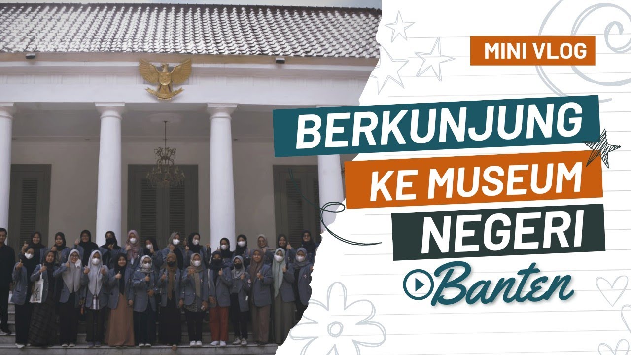 KELOMPOK 1 || MUSEUM NEGERI PROVINSI BANTEN || MK PENDIDIKAN ...