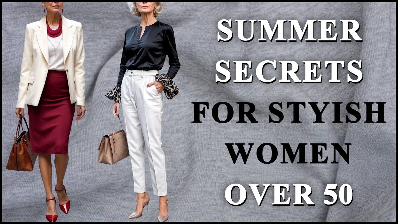 25 Summer Secrets Every Stylish Woman Over 50 Should Know - YouTube
