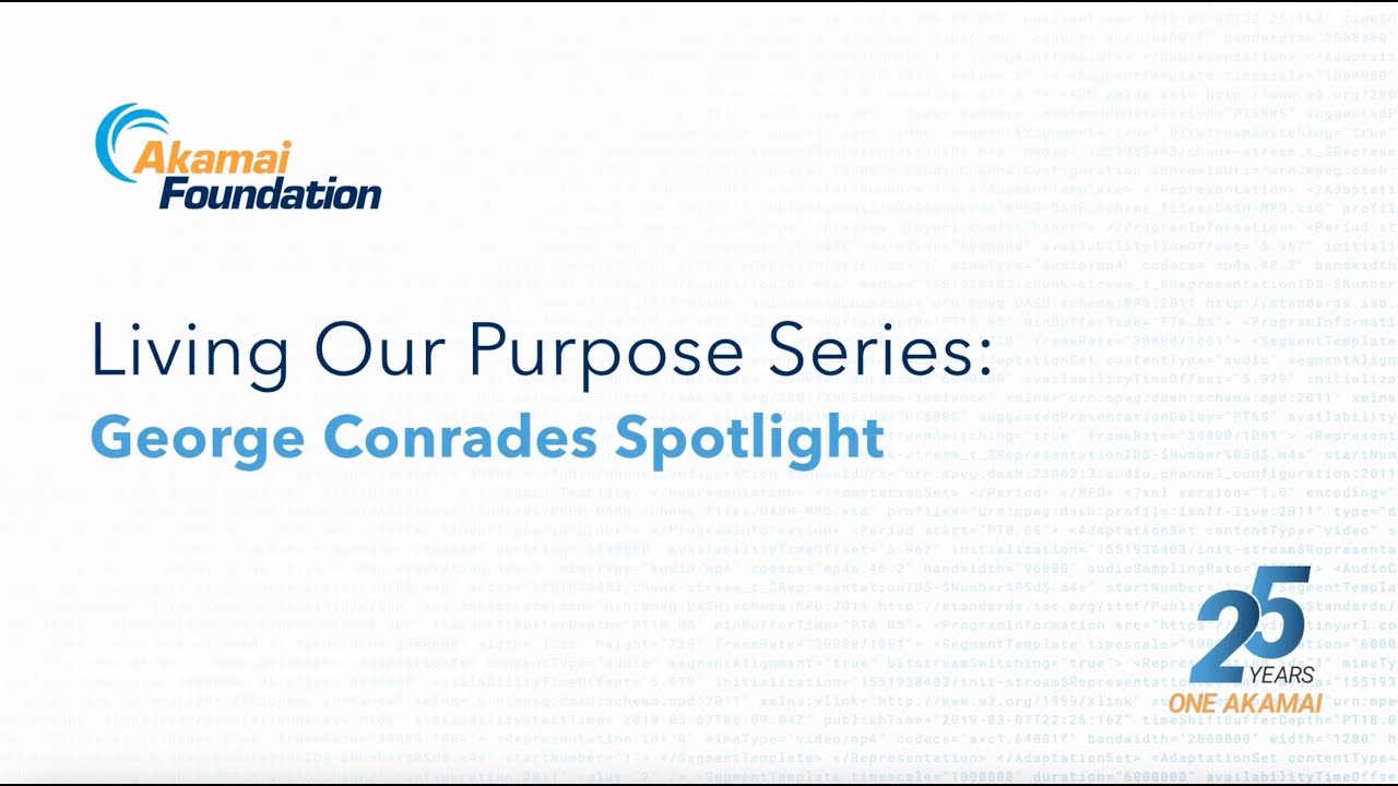 Akamai Foundation "Living Our Purpose" Series - George Conrades ...
