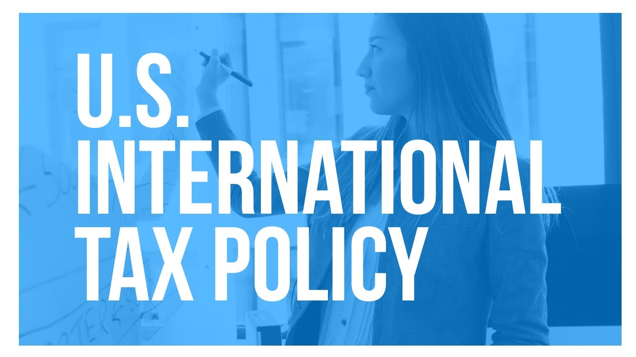 Understanding U.S. International Tax Policy (Tax Foundation University ...