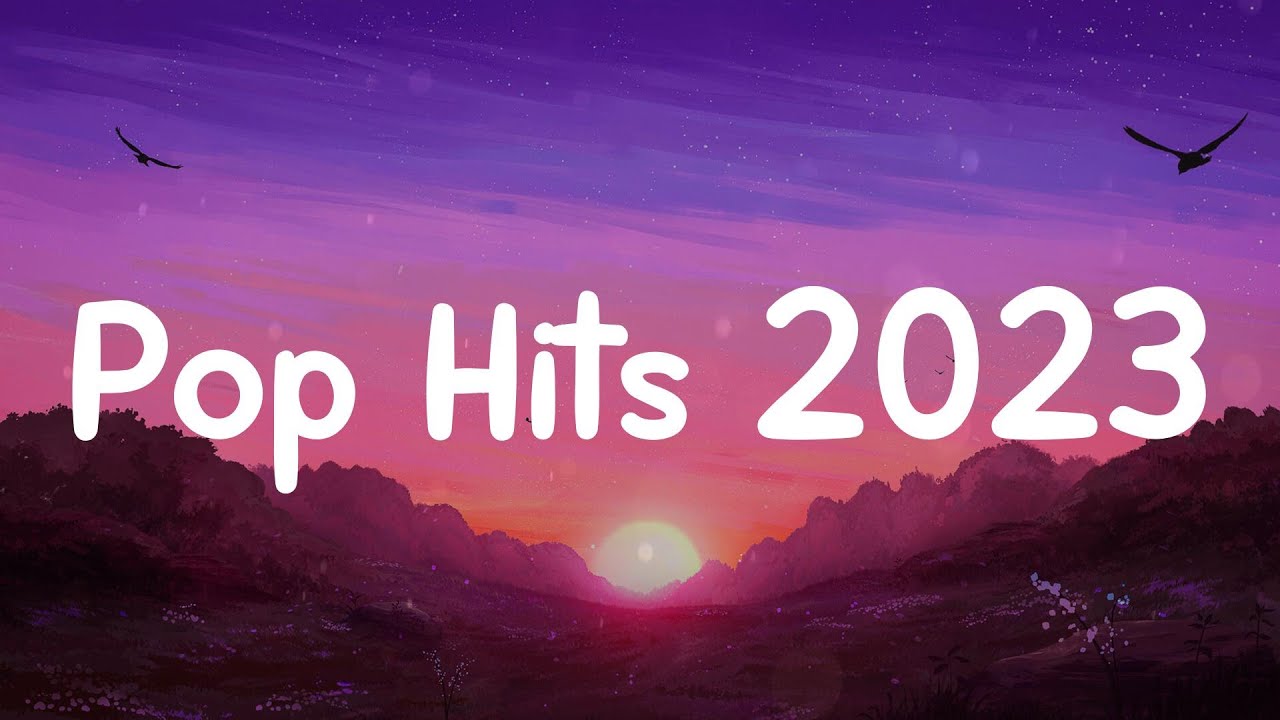 Pop Music Playlist 2023 ~ Miley Cyrus, ZAYN, James Arthur ft. Anne ...