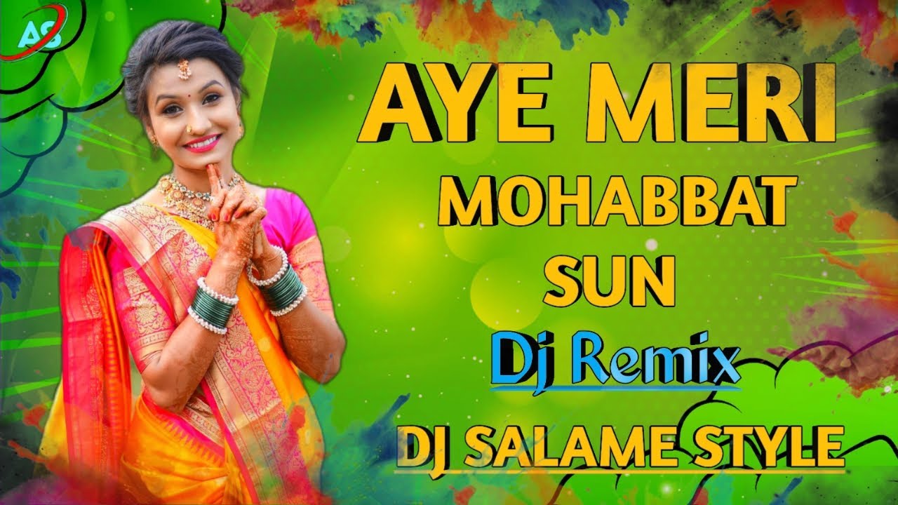 AYE MERI MOHABBAT SUN - Trending Dj Song Remix - Dj Tapori Mix - Dj ...