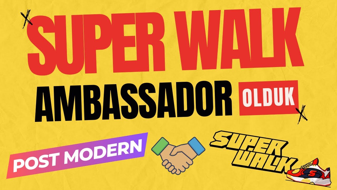 SUPER WALK AMBASSADOR OLDUK - MOVE TO EARN - YouTube