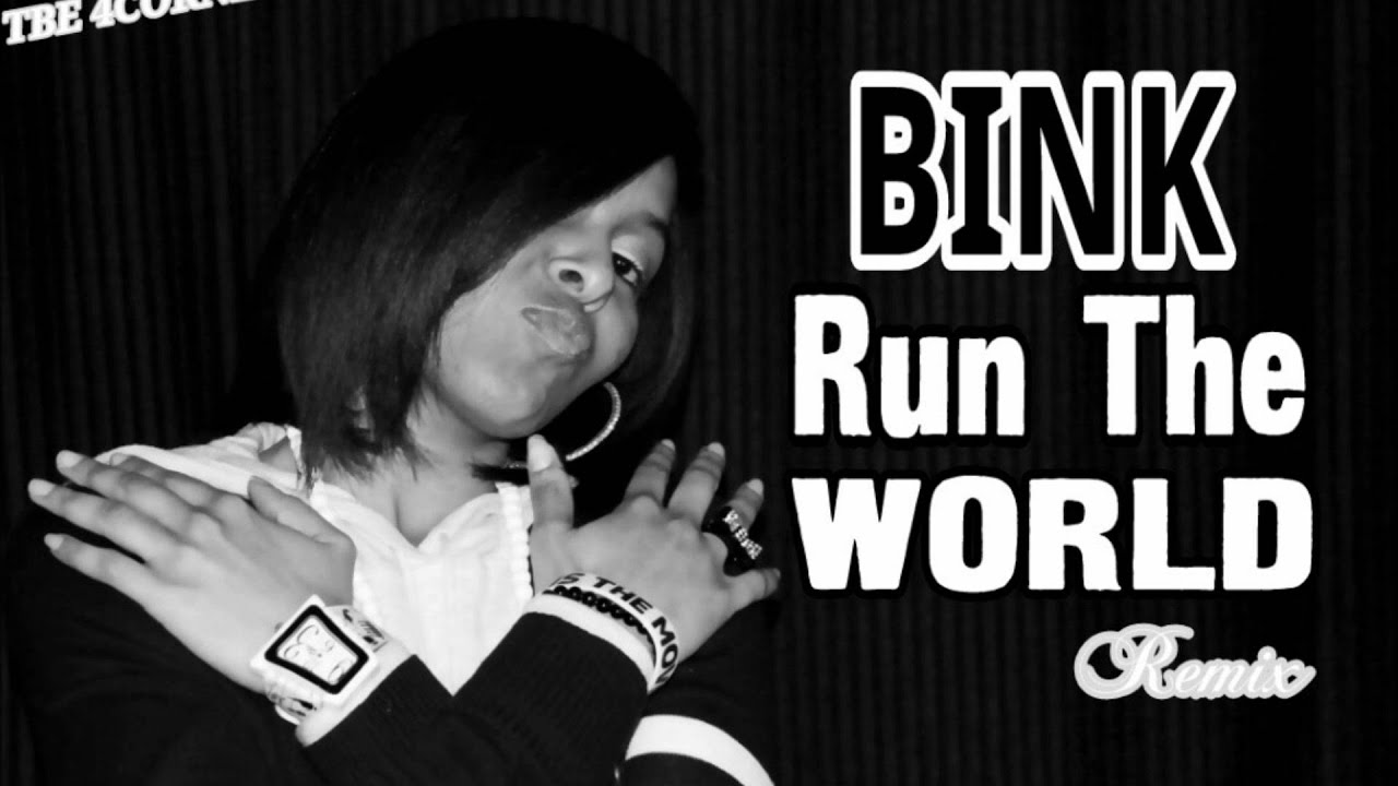 Bink - Run The World Remix - YouTube