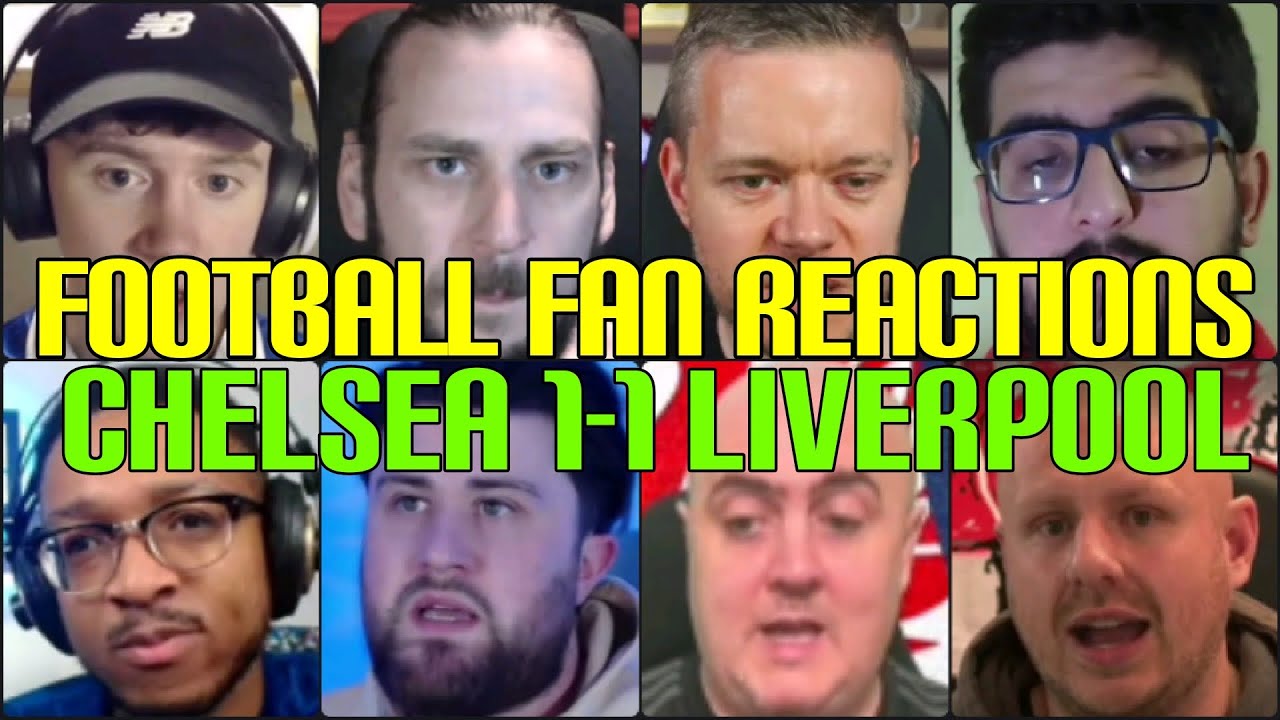 FOOTBALL FANS REACTION TO CHELSEA 1-1 LIVERPOOL | FANS CHANNEL - YouTube