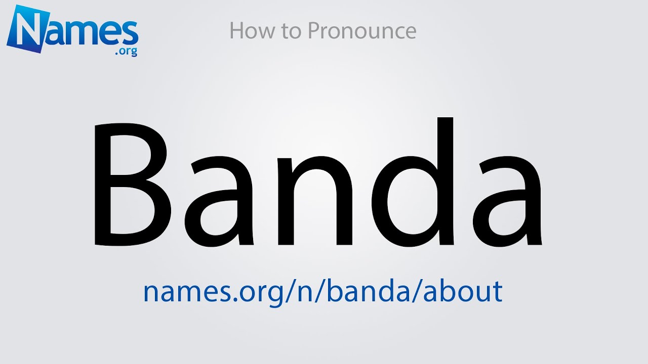 How to Pronounce Banda - YouTube
