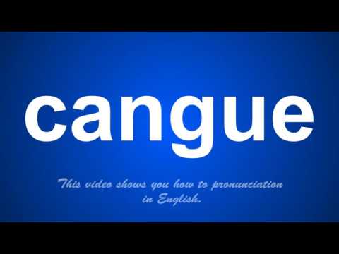 the correct pronunciation of cangue in English. - YouTube