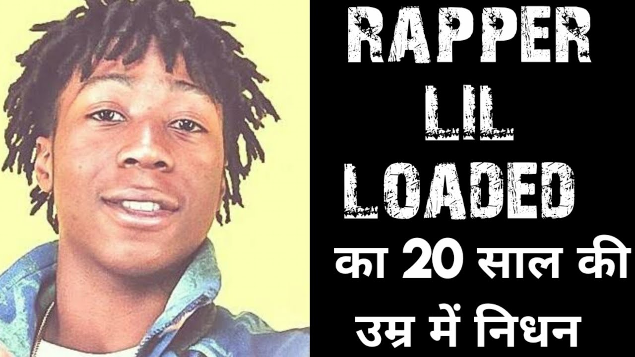 Rapper Lil Loaded passed away aged just 20 - YouTube