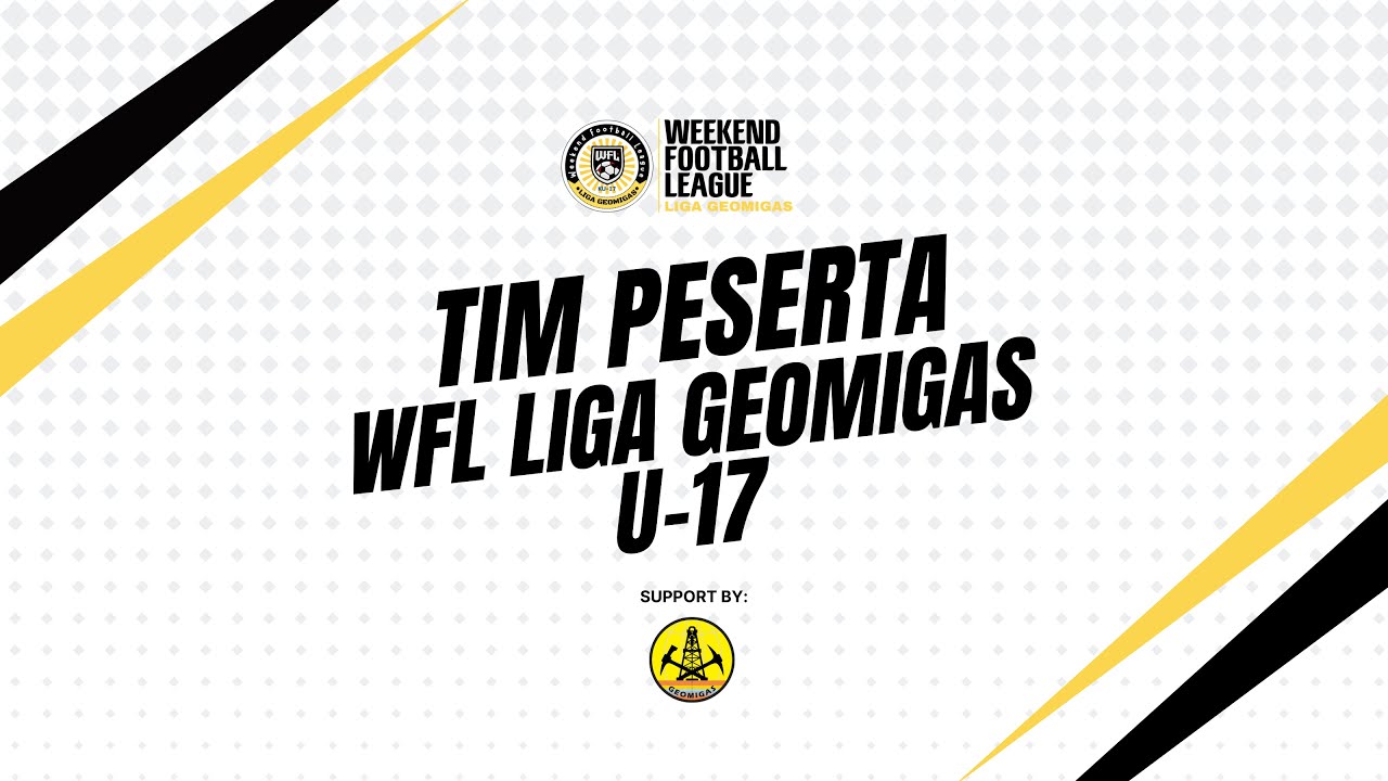 TIM PESERTAWFL LIGA GEOMIGAS U-17 - YouTube