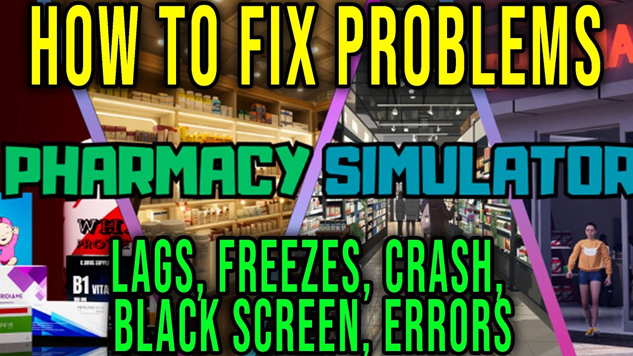 HOW TO FIX LAGS, FREEZES, CRASH, BLACK SCREEN, ERRORS - Pharmacy ...