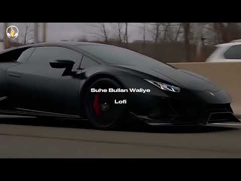 Suhe Bulaan Valiye |Slowed+Reverb