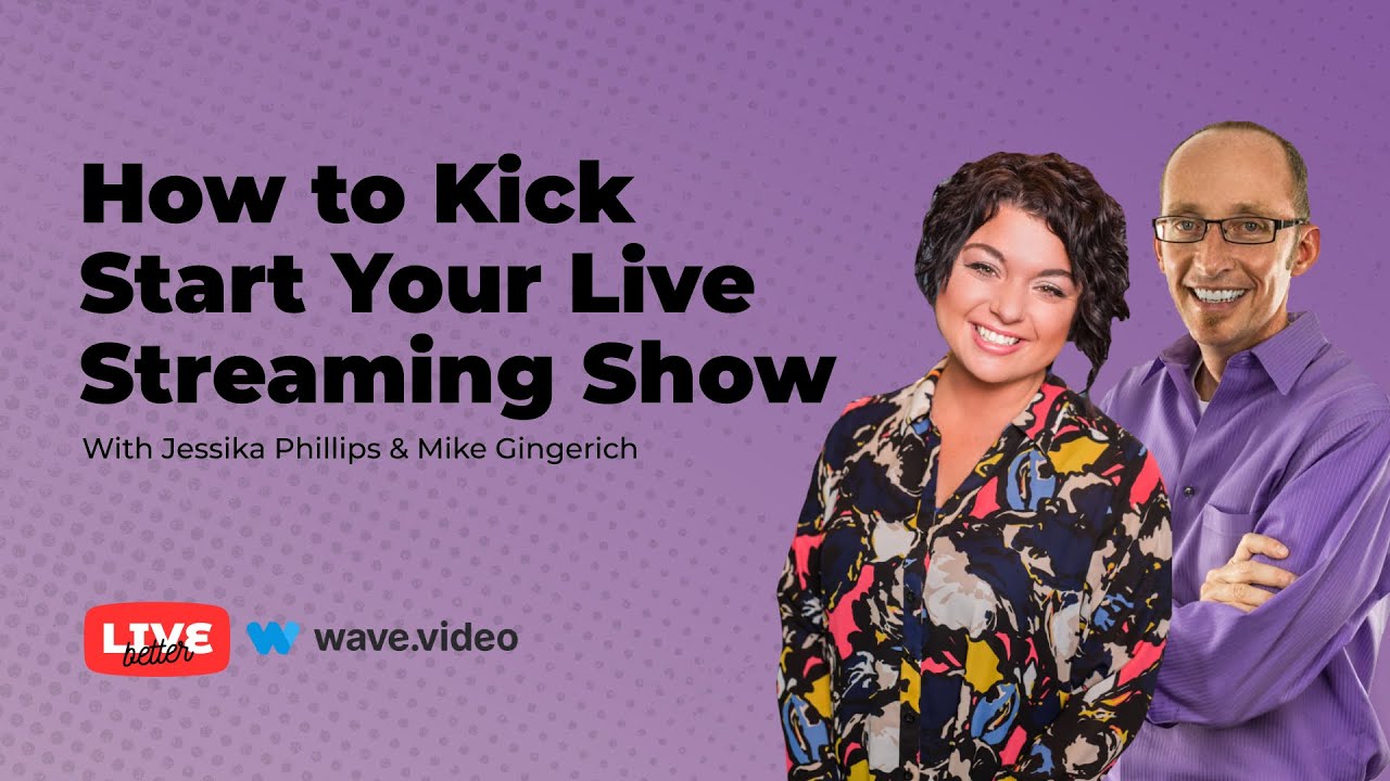 How to Kick Start Your Live Streaming Show. "Live Better" show. Jessika ...