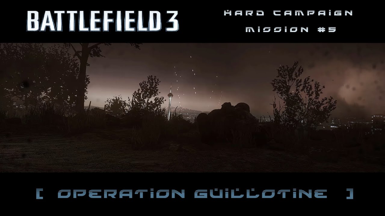Battlefield 3 | Mission #5 - Operation Guillotine | PC Hard Walkthrough ...