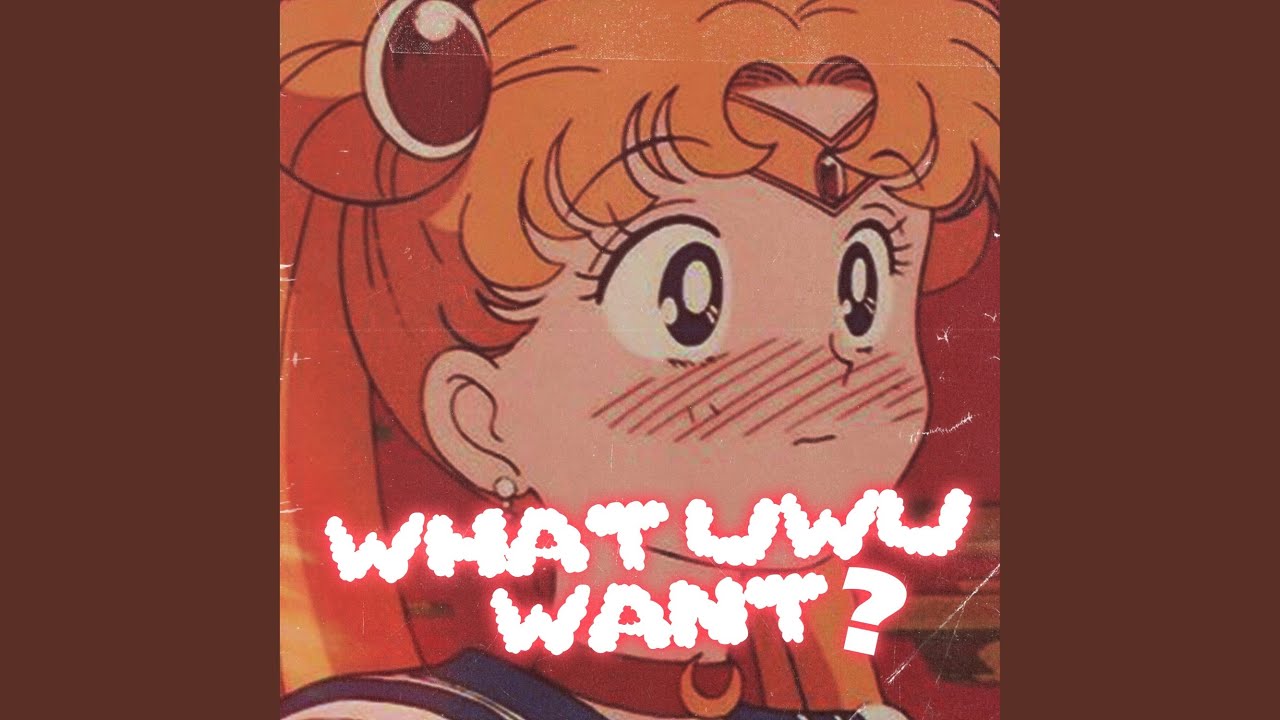 what uwu want? - YouTube Music