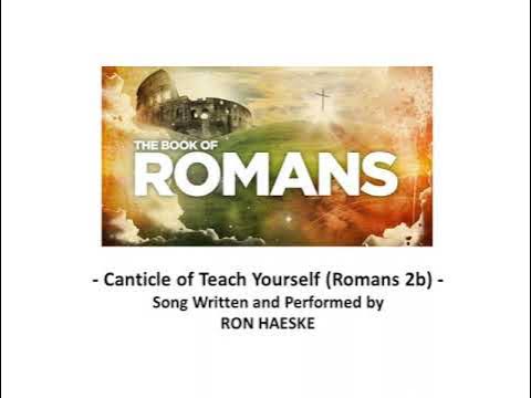 Canticle of Teach Yourself (Romans 2b) by Ron Haeske - YouTube