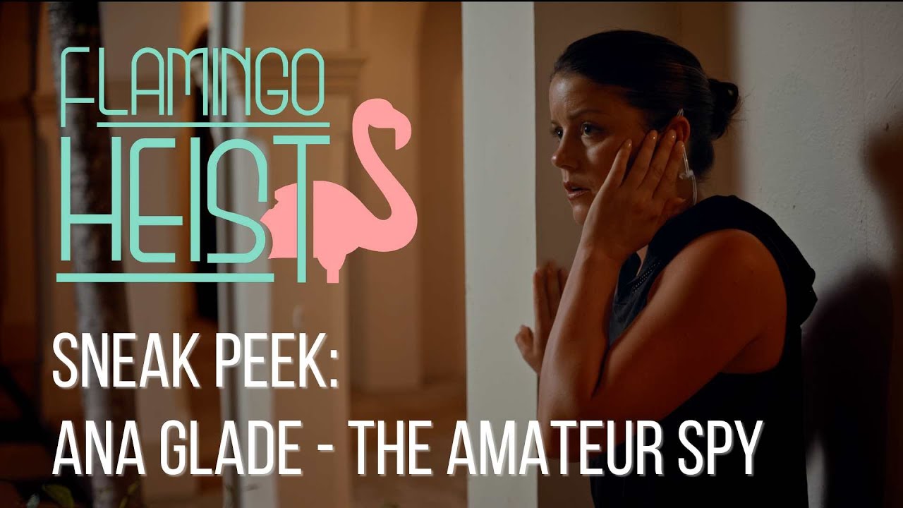 Flamingo Heist Sneak Peek | Amateur Spy - YouTube