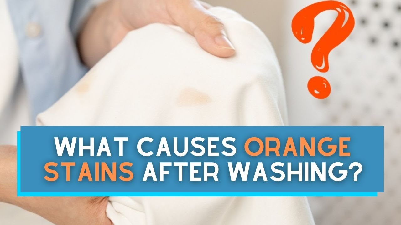 What Causes Orange Stains On Clothes After Washing? - YouTube