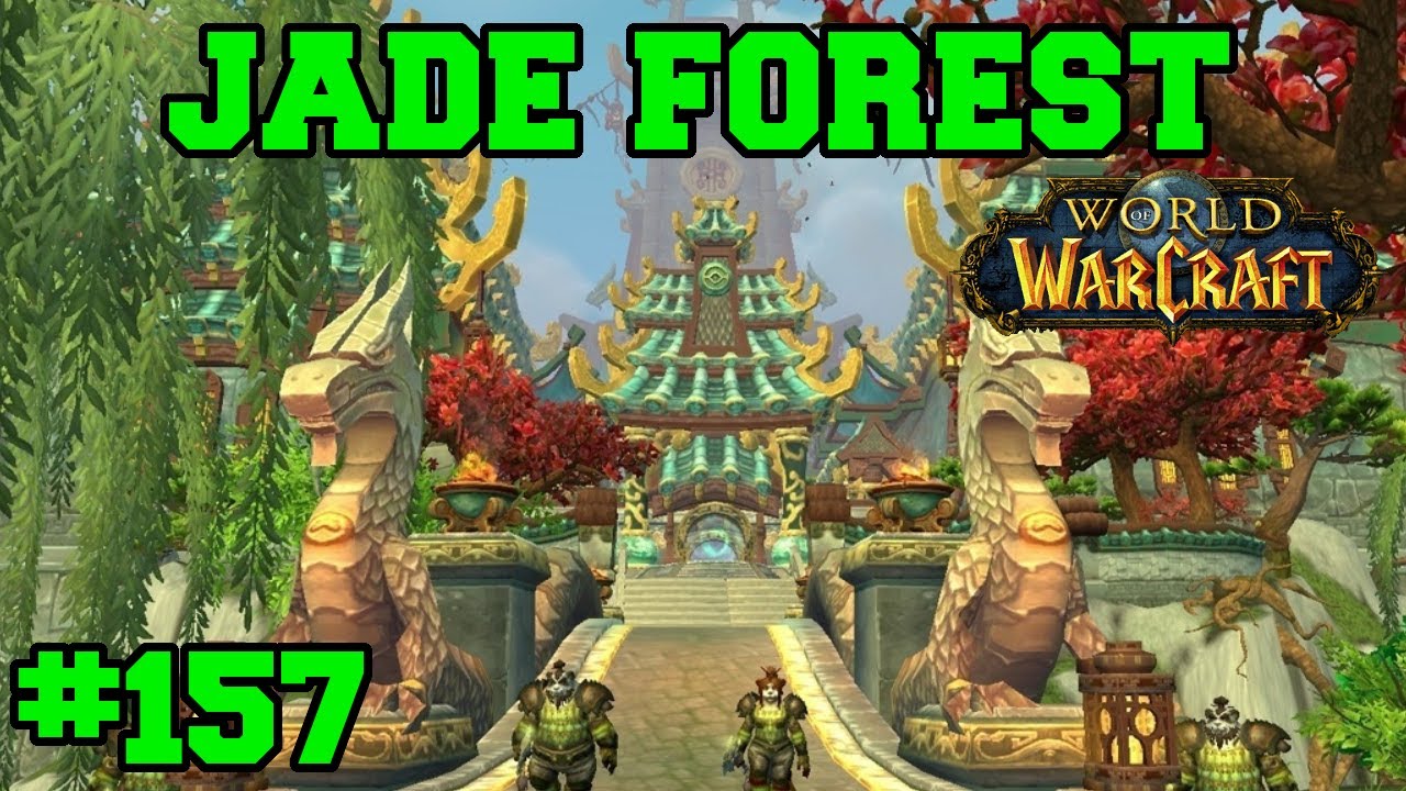 Jade Forest - Let's Play WoW - Episode 157 - YouTube