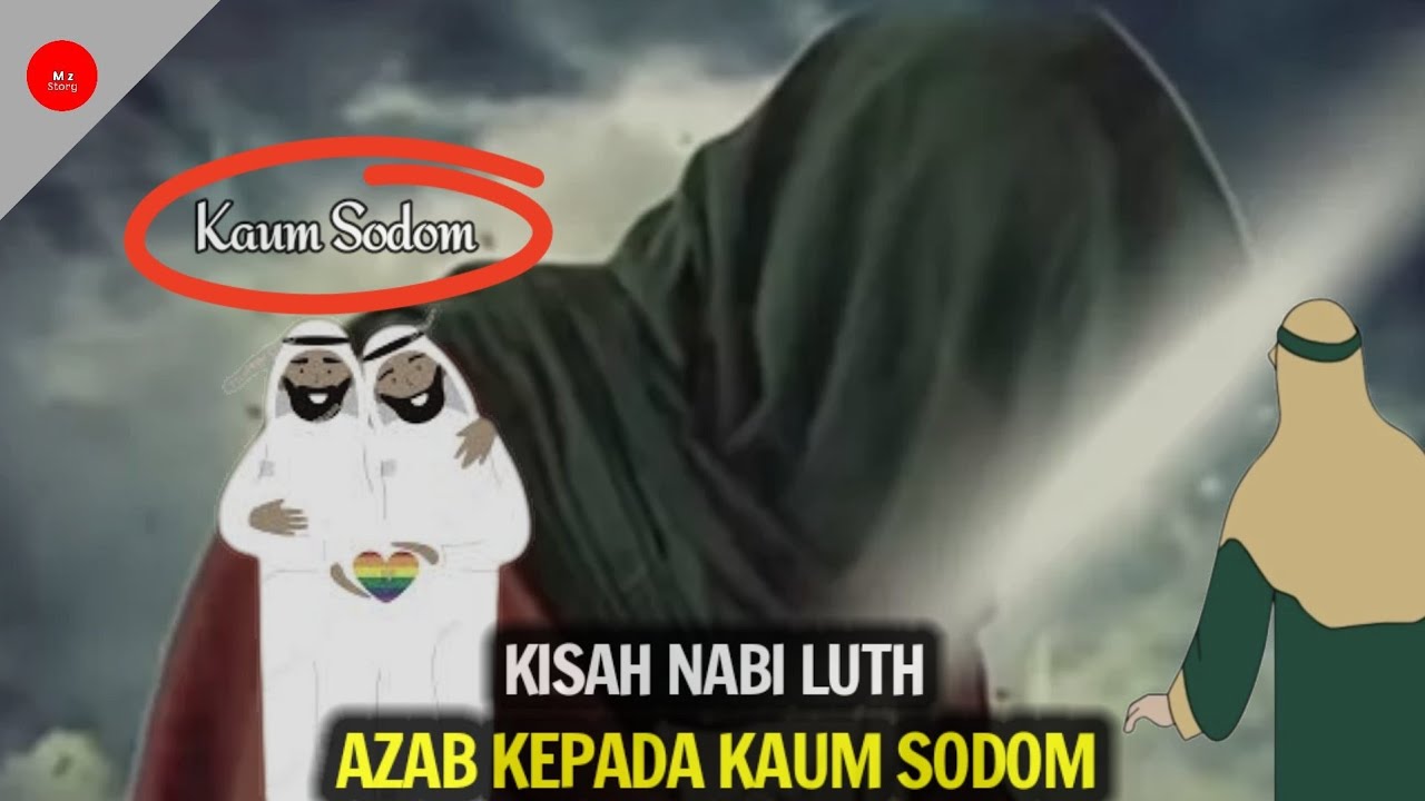 Kisah Nabi Luth As dan Laknat Allah kepada kaum Sodom - Mz Story - YouTube