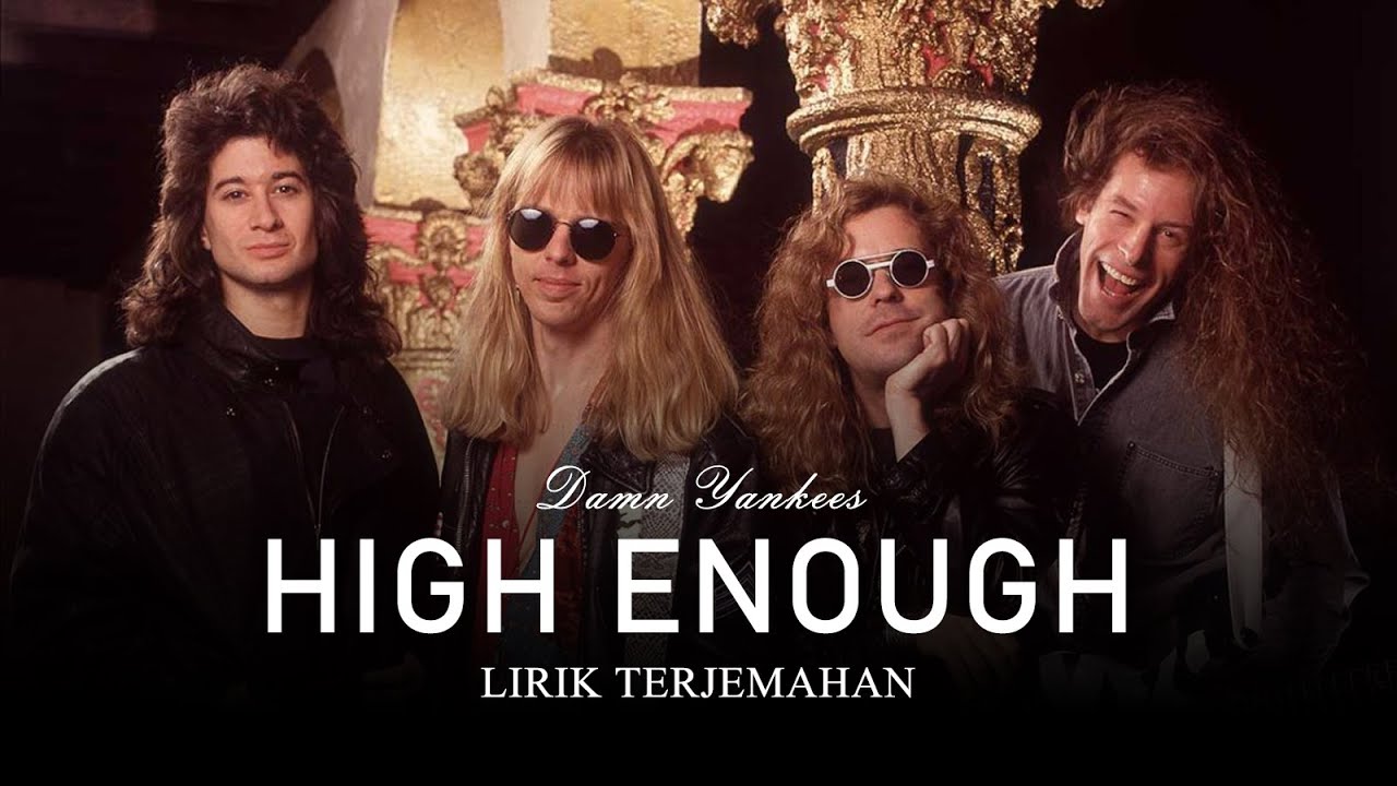 Damn Yankees - High Enough (Lyrics) | Lirik Terjemahan - YouTube