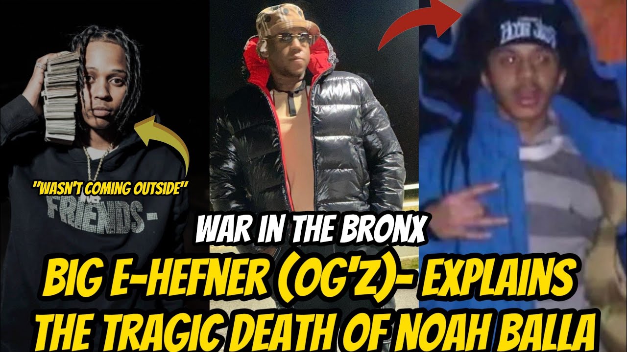 Big E-Hefner (OG'z)- Explains The Tragic Death Of Noah Balla, ( Before ...