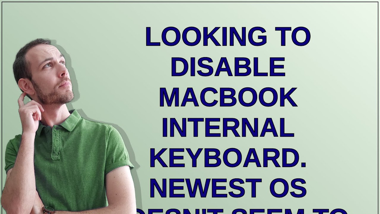 Looking to disable MacBook internal keyboard. Newest OS doesn't seem to ...