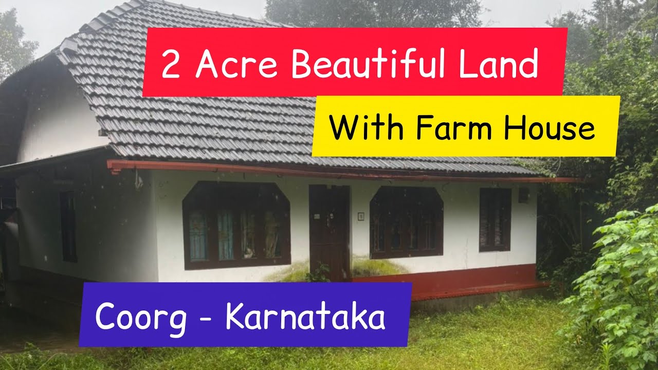 2 Acre Beautiful Plantation With Farm House Sale | Coorg | Karnataka ...