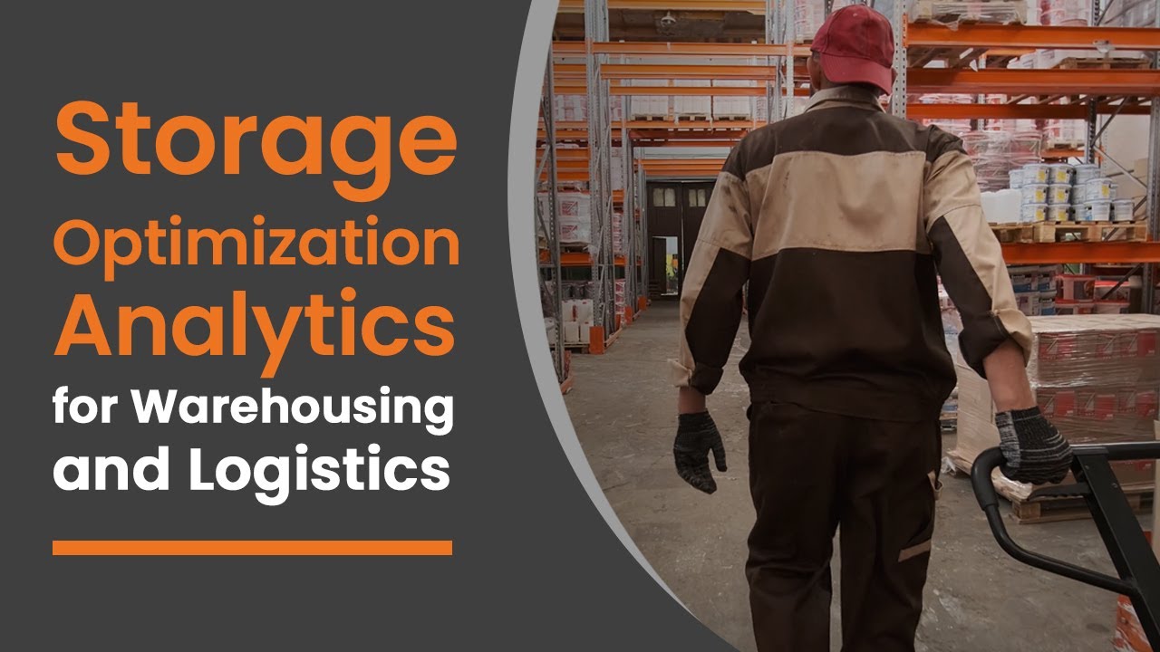 Storage Optimization Analytics for Warehousing and Logistics | Business ...