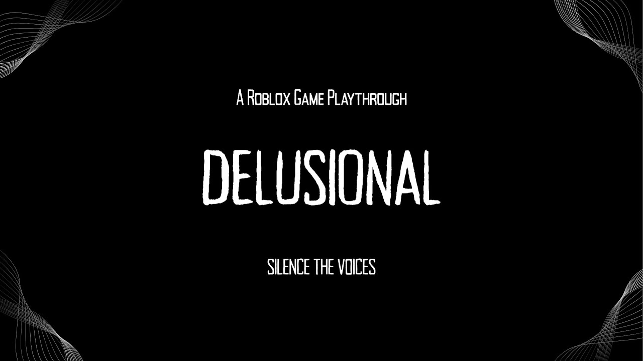 Delusional ("Silence the Voices" Ending) | A Roblox Game Playthrough ...