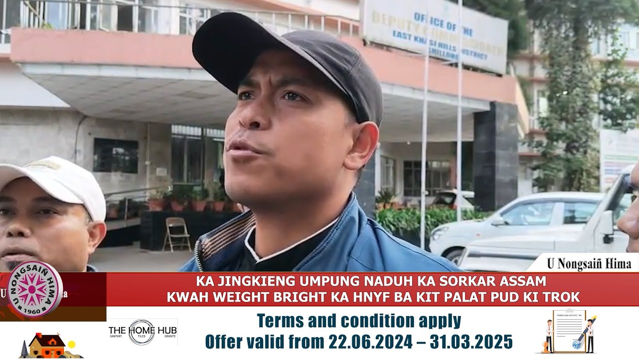 KA JINGKIENG UMPUNG NADUH KA SORKAR ASSAM KWAH WEIGHT BRIGHT KA HNYF BA ...