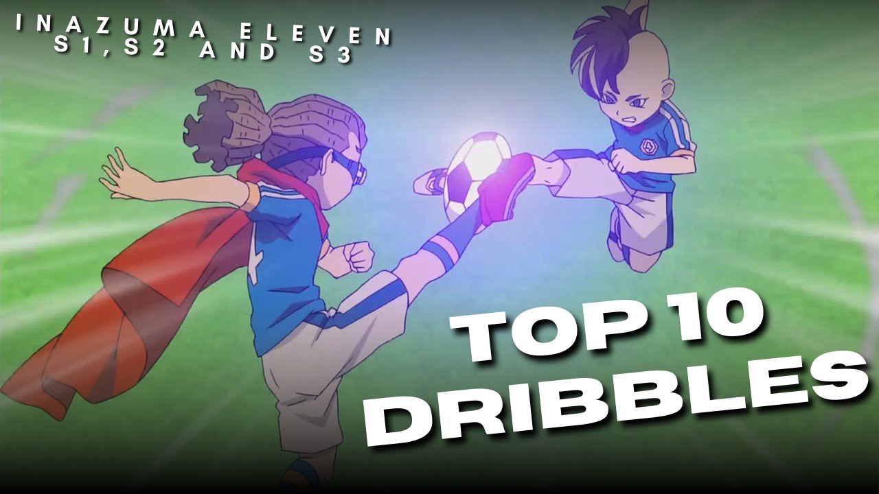 Inazuma Eleven Top 10 - Dribble Moves - YouTube