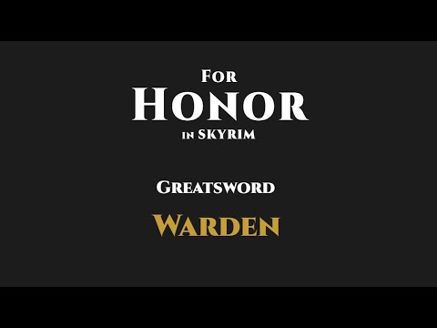 For Honor in Skyrim / Warden / Greatsword Moveset