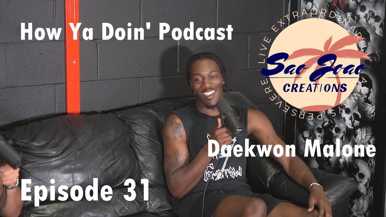 How Ya Doin' Episode 31 - Daekwon Malone - YouTube