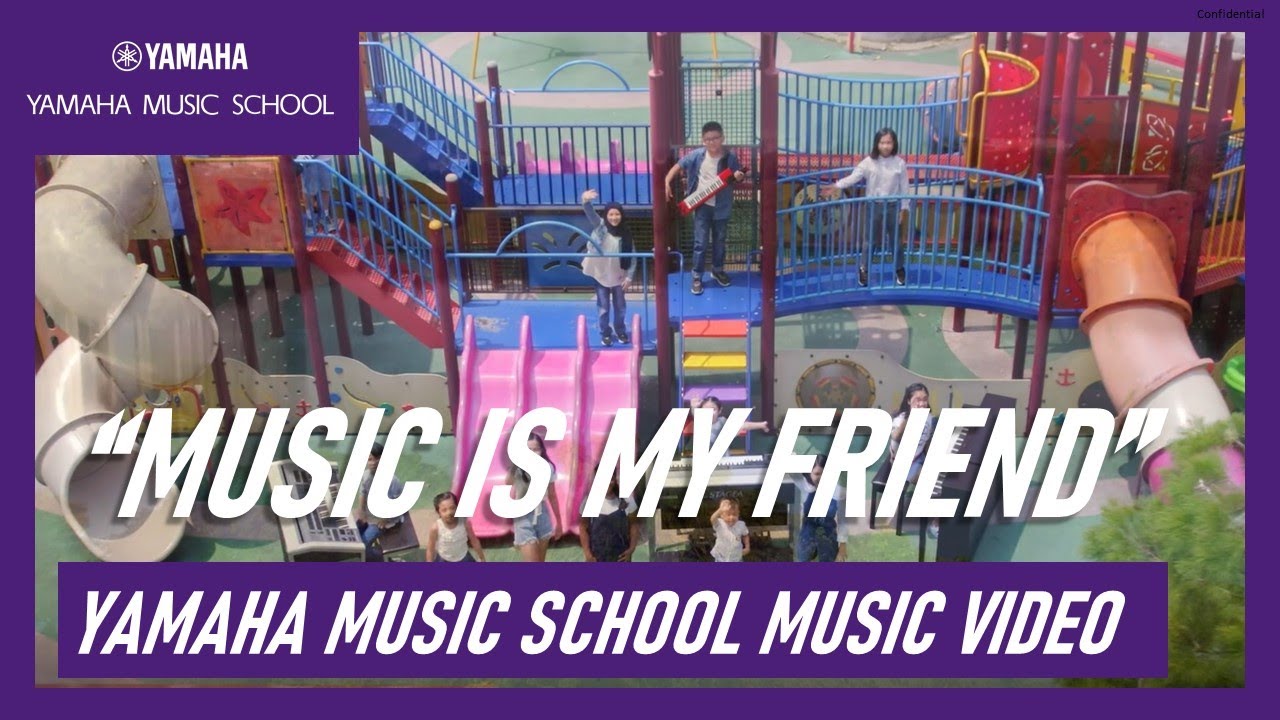 MUSIC IS MY FRIEND - A Yamaha Music School Music Video Production - YouTube