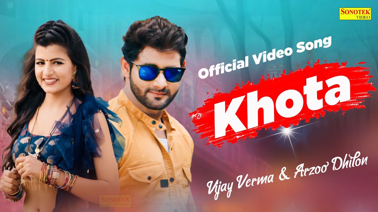 Khota ( Official Video Song ) | Vijay Verma & Arzoo Dhilon | New ...
