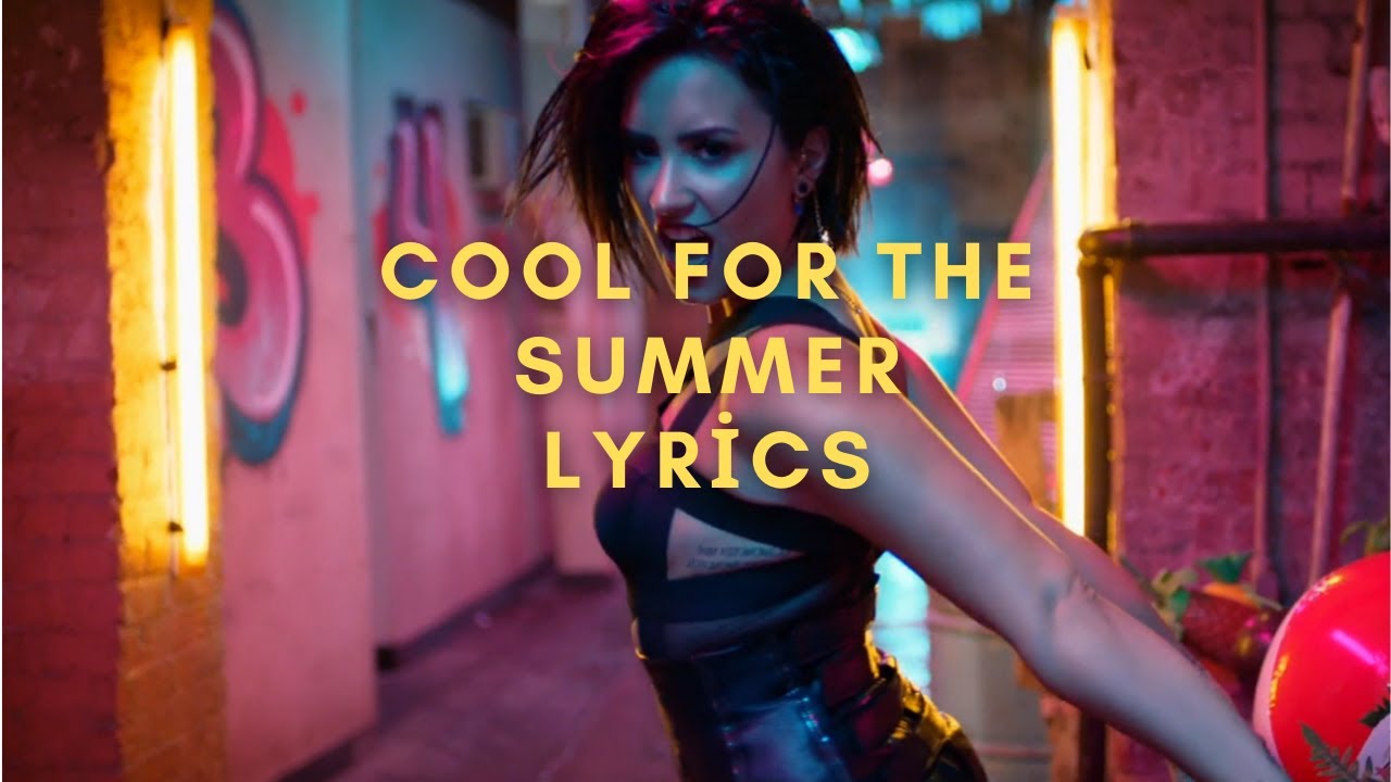 Demi Lovato -COOL FOR THE SUMMER (lyrics) - YouTube
