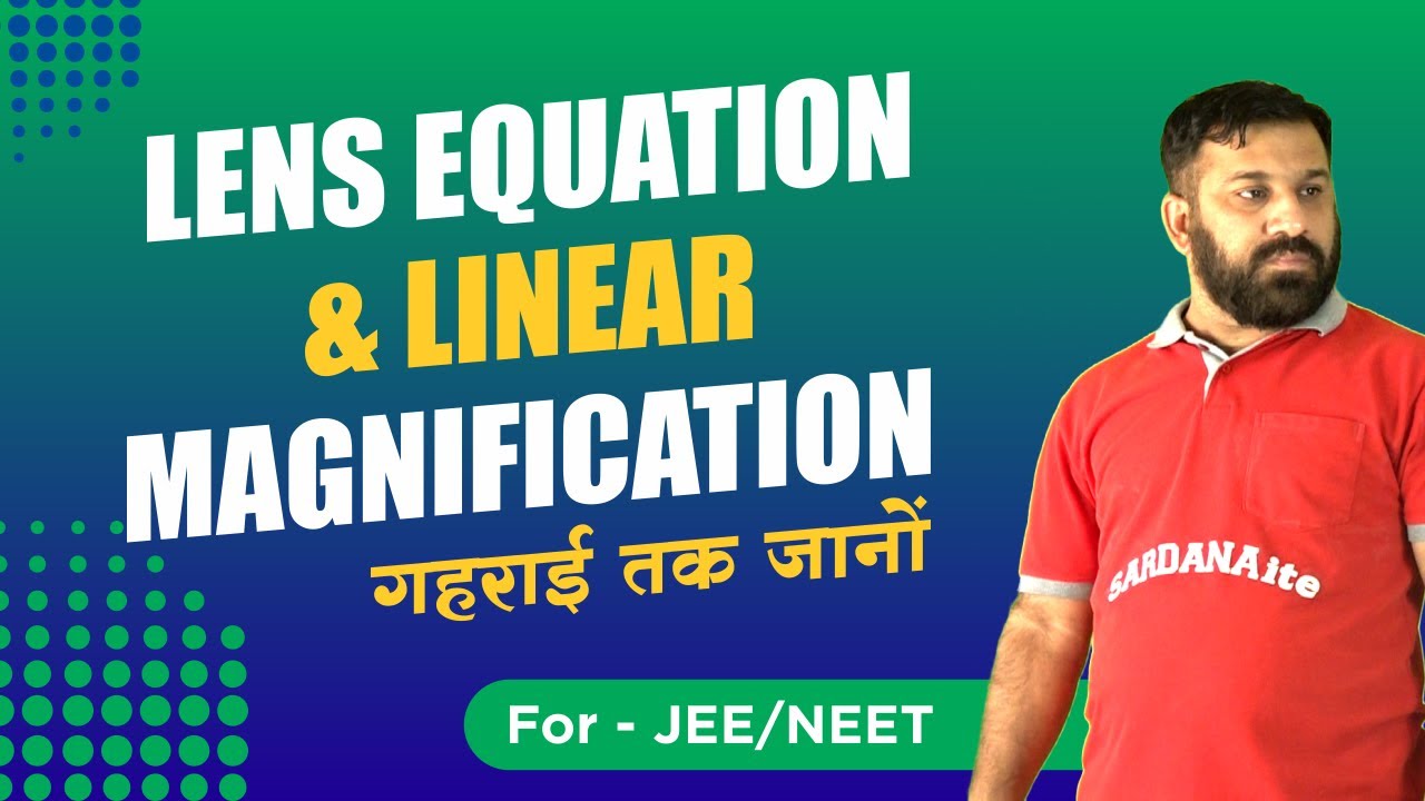 Lens Equation & Linear Magnification | Physics | JEE & NEET - YouTube