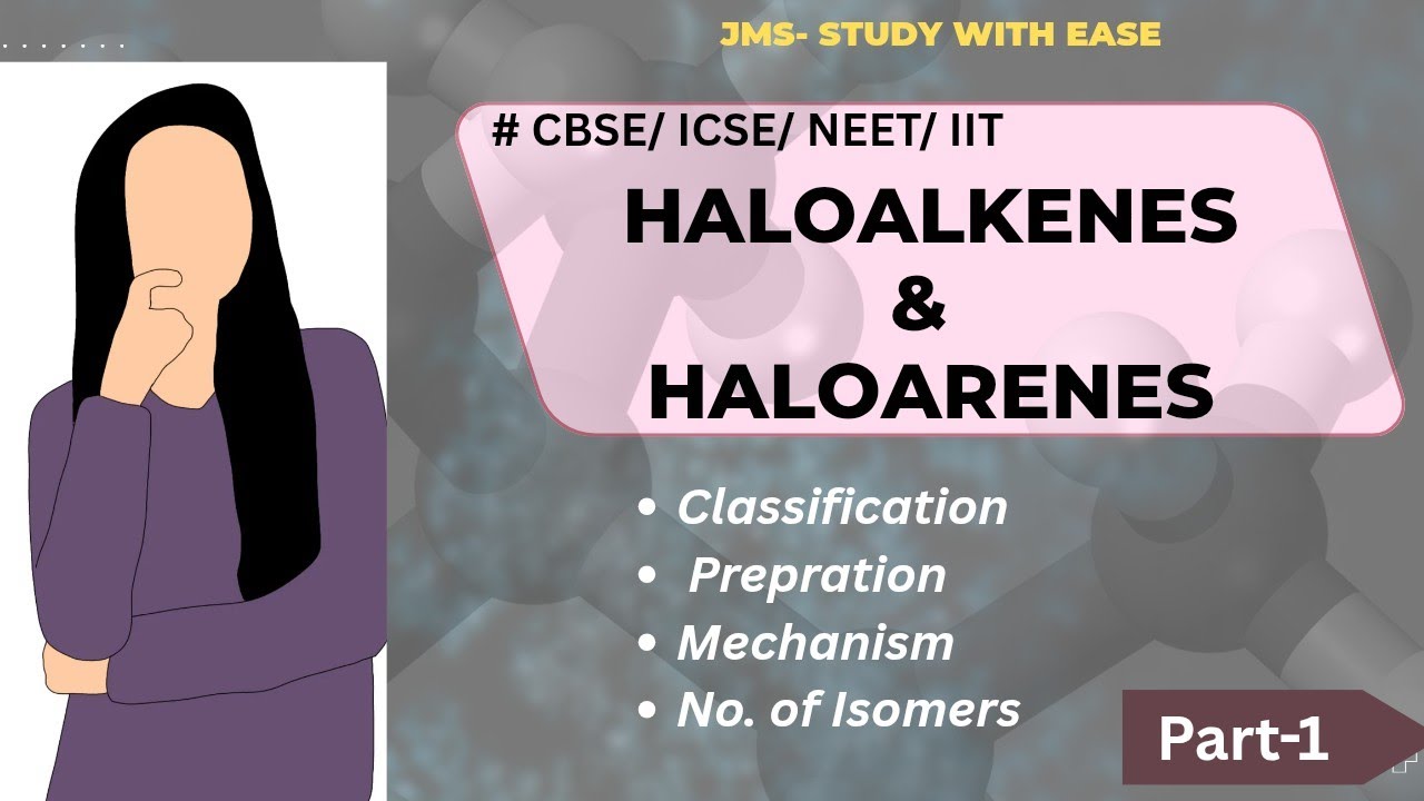 Haloalkane and Haloarene | Class-12 | JMS-STUDY WITH EASE | #youtube #ytvideo # ...