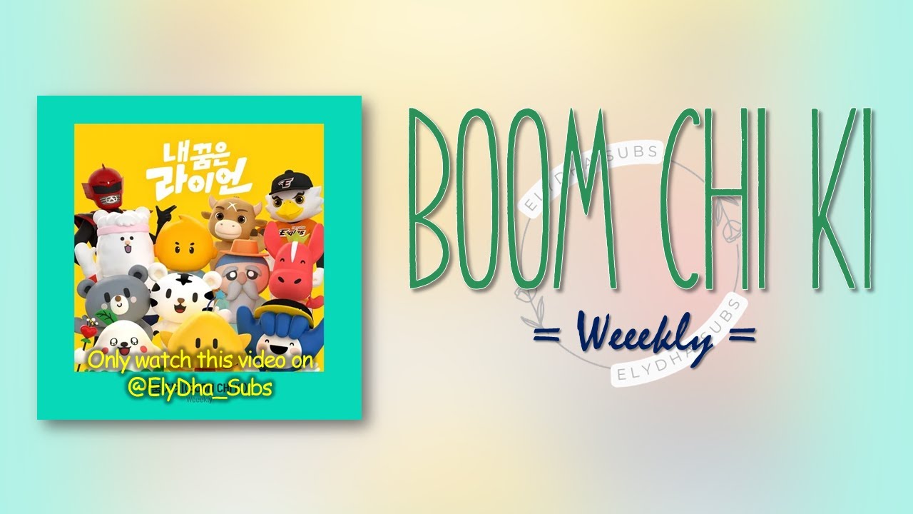 Weeekly (위클리) – BOOM CHI KI (붐 치키) [My Dream Is Ryan OST] [RomIEng ...