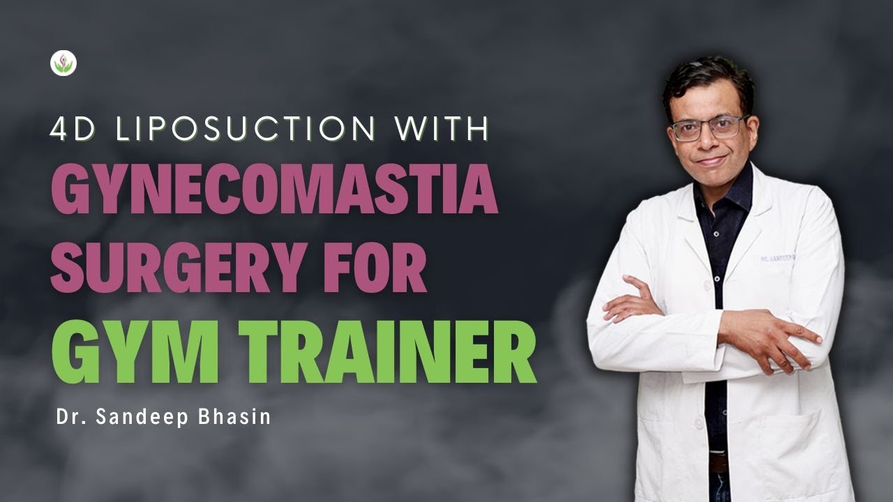 Gynecomastia Surgery With 4D Liposuction Transforms For Gym Trainer ...